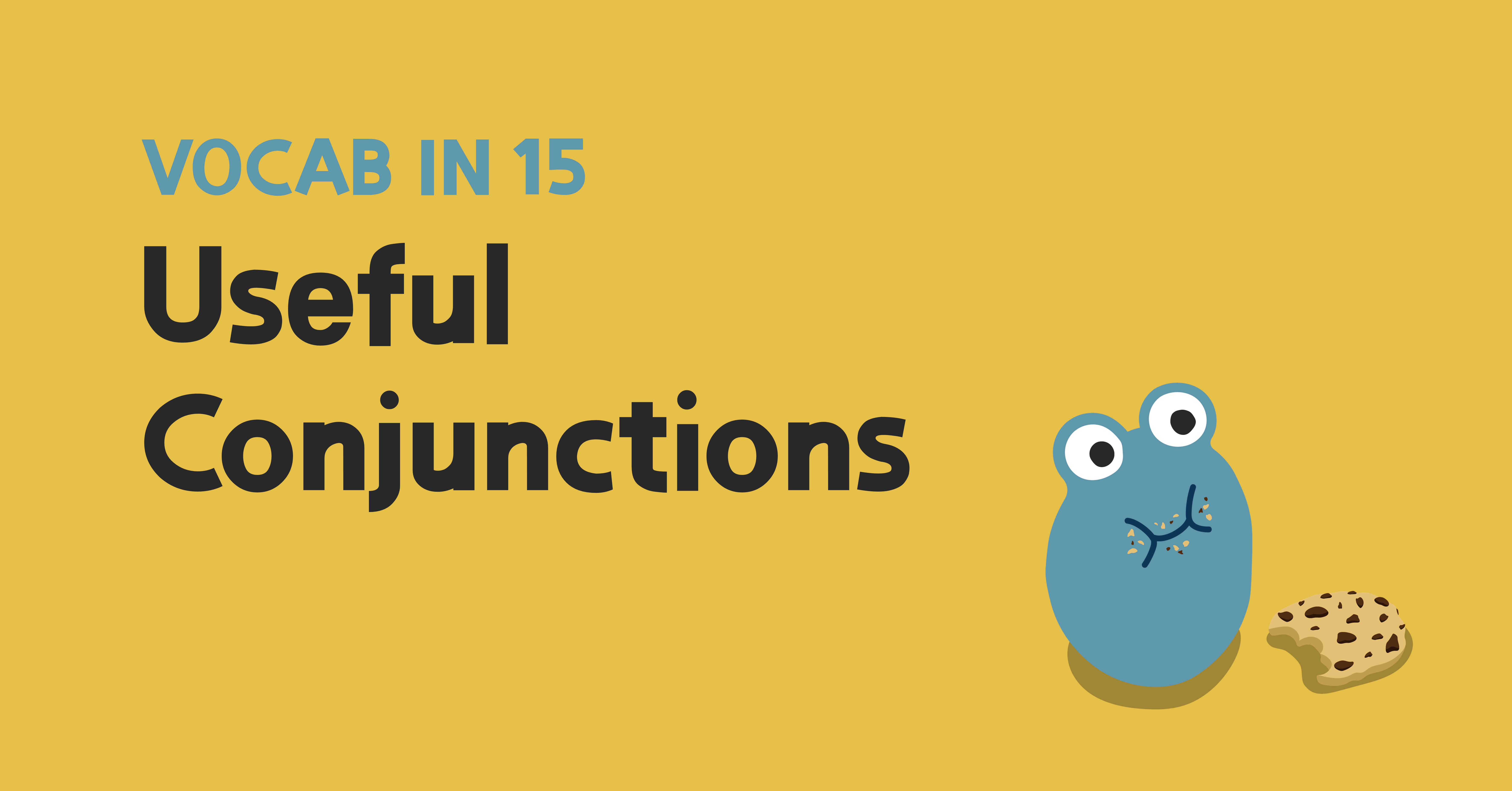 4 Useful Conjunctions (Sentence Connectors)